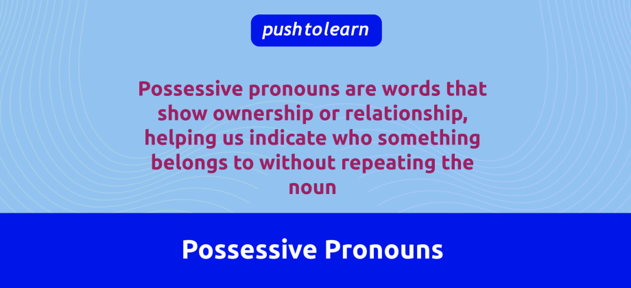 Possessive Pronouns Exercises - Mine, Yours, His, Hers, Ours, Theirs