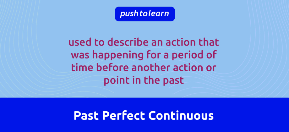 Past Perfect Continuous Exercises - B1 Grammar Lesson and Test